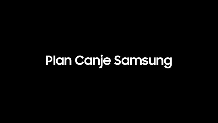 El Plan Canje Samsung alcanza los 200 mil dispositivos entregados ...