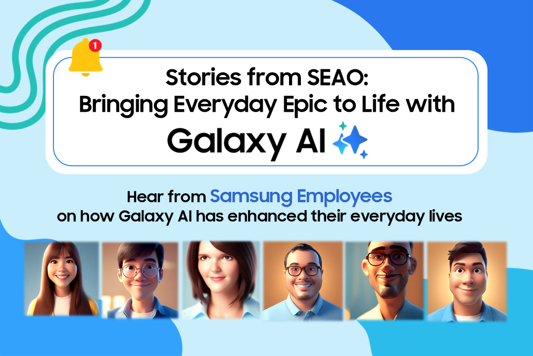 Stories from SEAO: Bringing Everyday Epic to Life with Galaxy AI ...