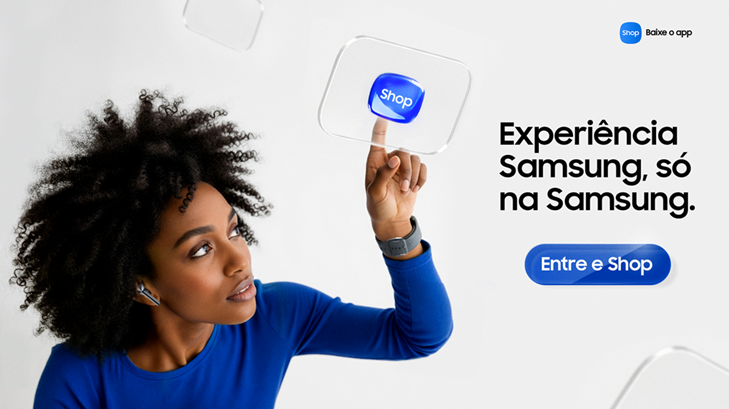 Samsung lança campanha que reforça os benefícios e a experiência de ...