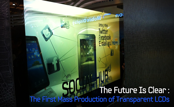The Future Is Clear : The First Mass Production of Transparent LCDs ...