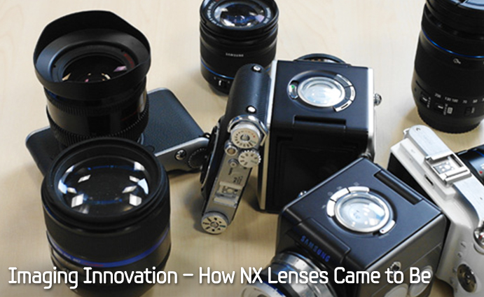 Imaging Innovation – How NX Lenses Came to Be – Samsung Global Newsroom