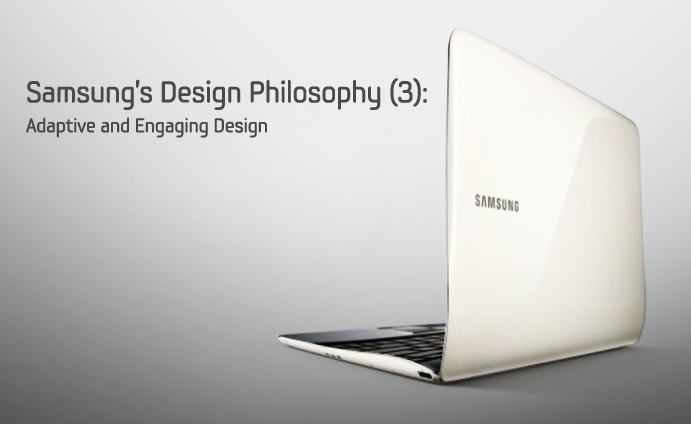 Samsung’s Design Philosophy (3): Adaptive and Engaging Design – Samsung ...