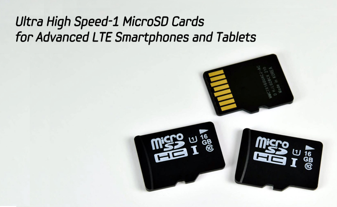 Ultra High Speed-1 MicroSD Cards for Advanced LTE Smartphones and ...