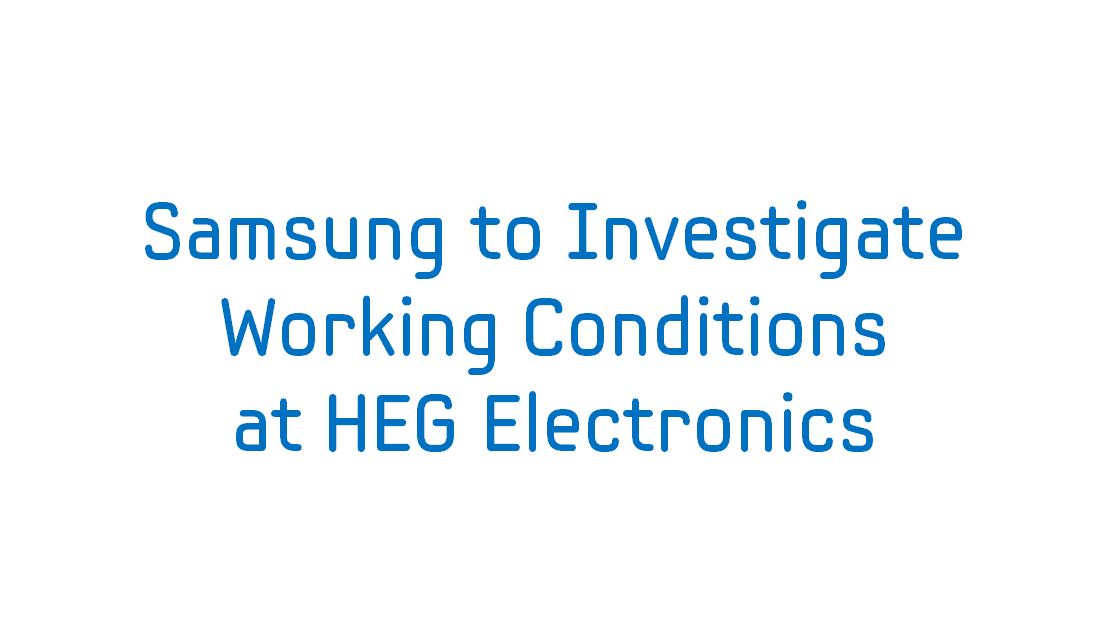 Samsung to Investigate Working Conditions at HEG Electronics – Samsung ...