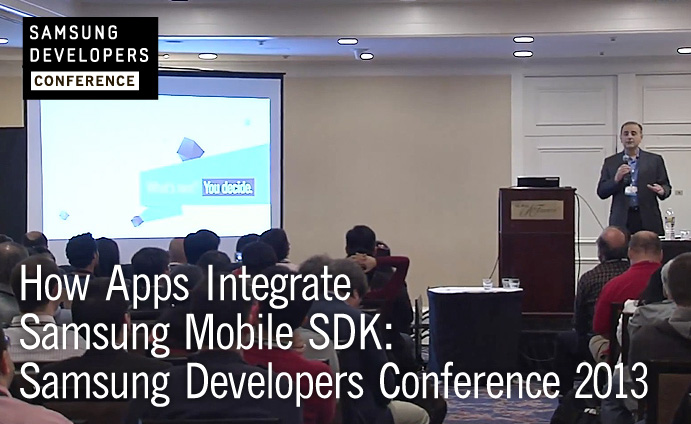 How Apps Integrate Samsung Mobile SDK: Samsung Developers Conference ...