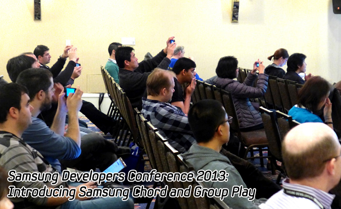 Samsung Developers Conference 2013: Introducing Samsung Chord and Group ...