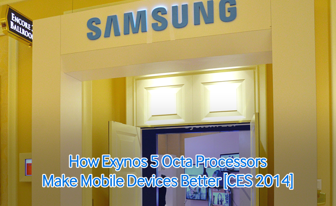 How Exynos 5 Octa Processors Make Mobile Devices Better [CES 2014 ...