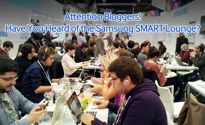 Attention Bloggers! Have You Heard of the Samsung SMART Lounge ...