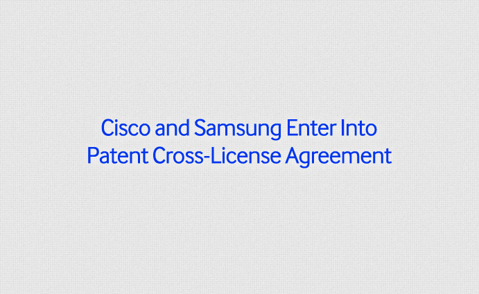 Cisco and Samsung Enter Into Patent Cross-License Agreement – Samsung ...