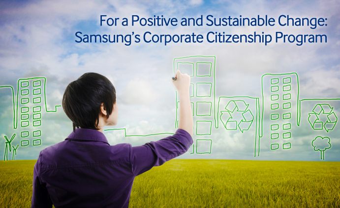 For a Positive and Sustainable Change: Samsung’s Corporate Citizenship ...