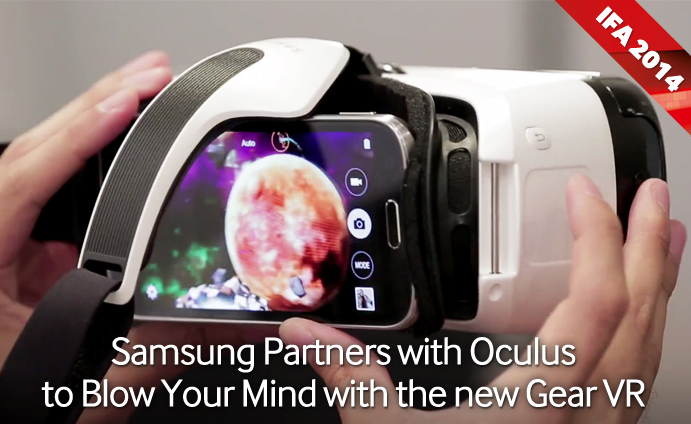 Samsung Partners with Oculus to Blow Your Mind with the new Gear VR ...