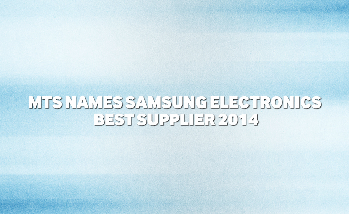 MTS Names Samsung Electronics Best Supplier 2014 – Samsung Global Newsroom