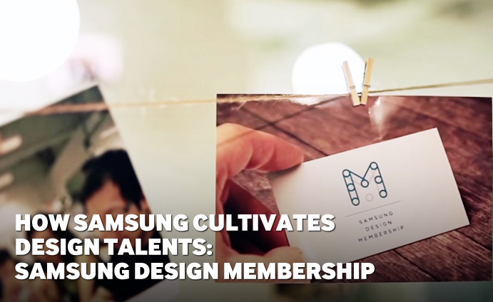 How Samsung cultivates Design Talents: Samsung Design Membership ...