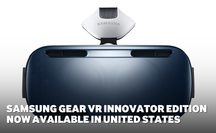 Samsung Gear VR Innovator Edition Now Available in United States ...