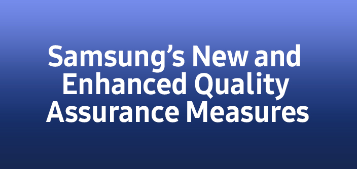 Samsung Announces New and Enhanced Quality Assurance Measures to ...