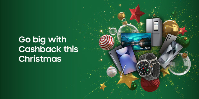 Go Big With Cashback This Christmas – Samsung Newsroom U.K.