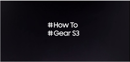 [Video] Gear S3: Chiếc đồng hồ thông minh xây dựng phong cách sống của ...