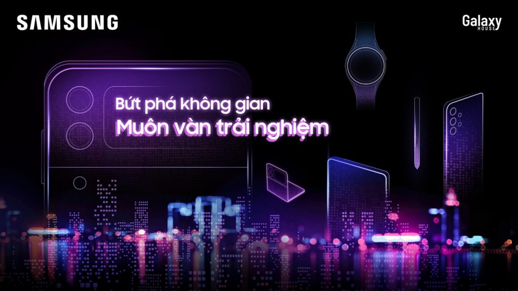 Samsung ra mắt đồng loạt hệ thống Cửa hàng trải nghiệm Samsung Galaxy ...