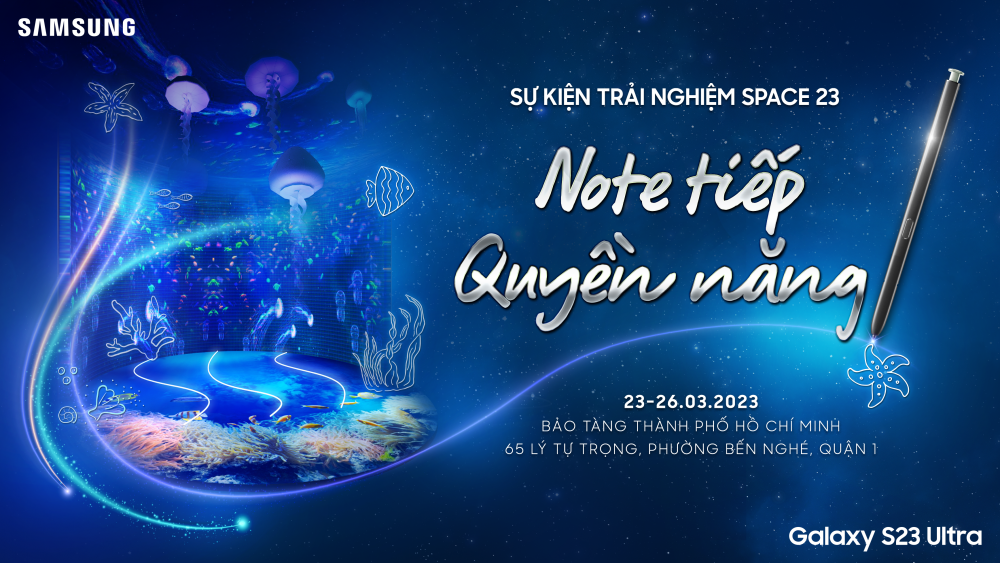 SPACE 23 – “Note Tiếp Quyền Năng”: Samsung tri ân người dùng Galaxy ...