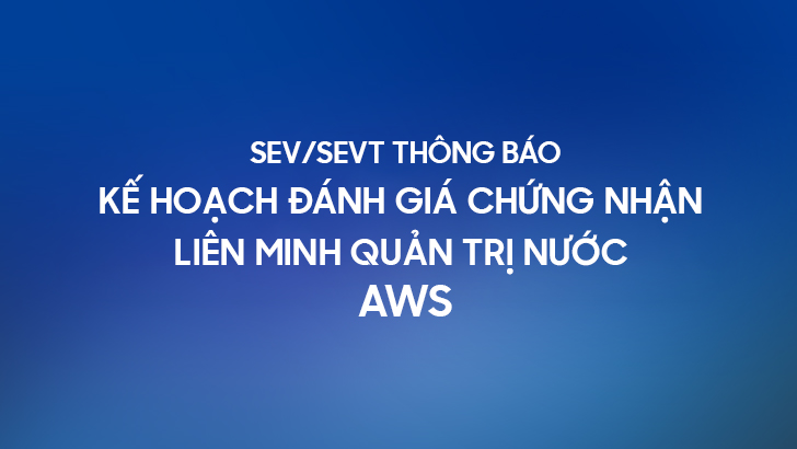 SEV và SEVT thông báo kế hoạch đánh giá Chứng nhận Liên minh Quản trị ...